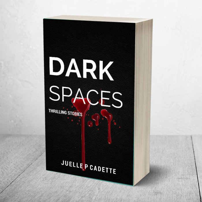 Dark Spaces: Short Stories by Juelle P Cadette - Indiegogo