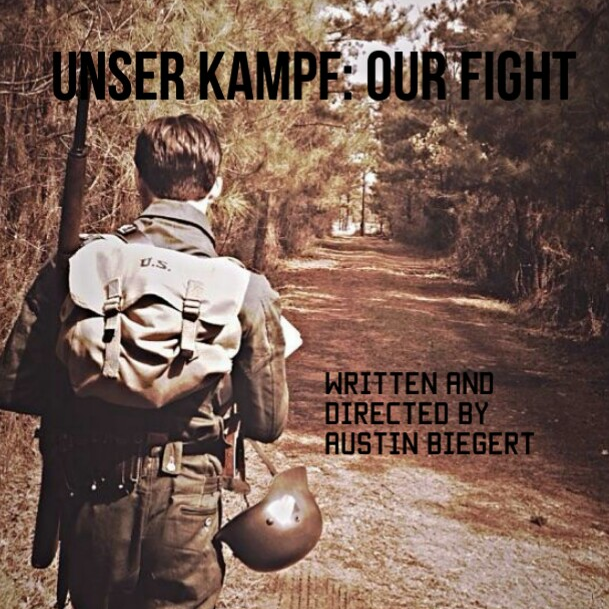 Unser Kampf:Our Fight- A World War II Student Film by Austin Biegert ...