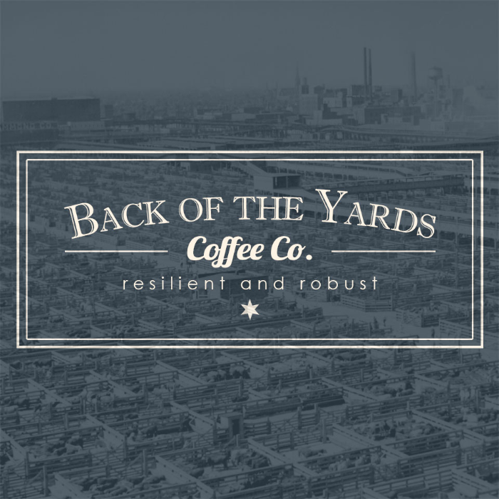 Back of the Yards Coffee Co - Resilient and Robust by Jesse Iniguez ...
