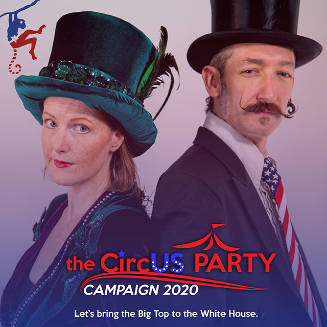 CircUS Party: Campaign 2020 web series by Ringmistress Iz - Indiegogo