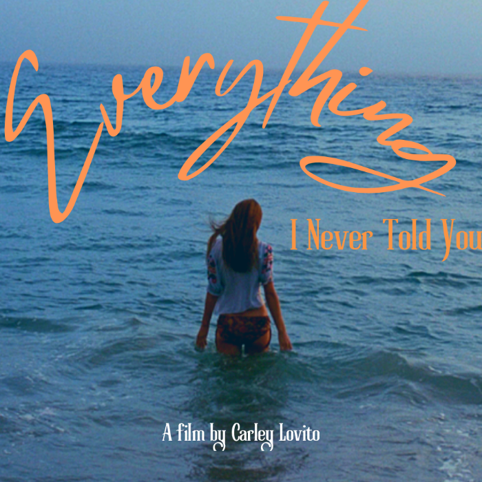 'Everything I Never Told You' Short Film by carley lovito - Indiegogo