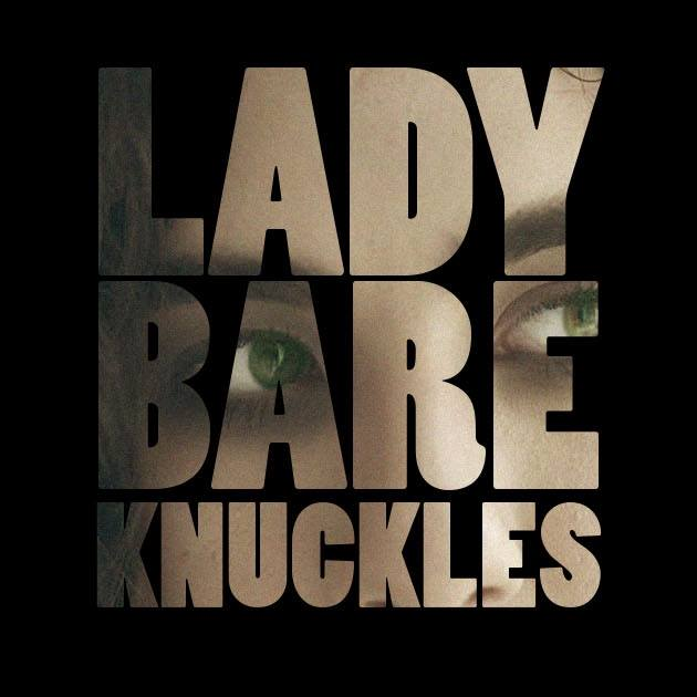 Lady Bare-Knuckles - Short Film by Harriet Colclough - Indiegogo