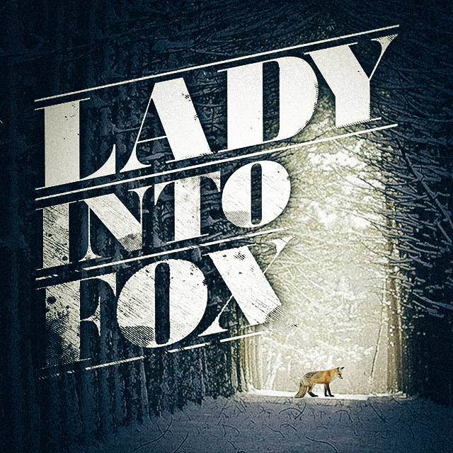 Lady into Fox by Interrobang Departure - Indiegogo