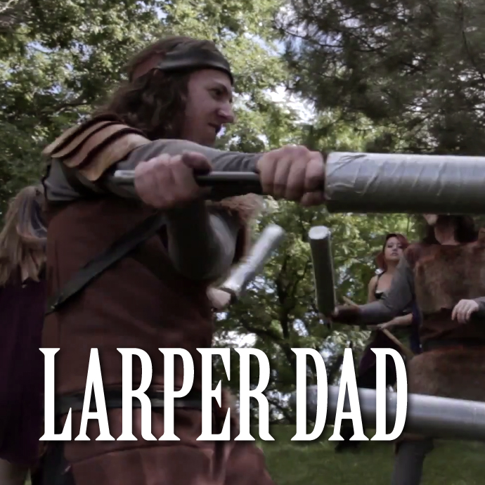 Larper Dad by Fiona Hodgson - Indiegogo