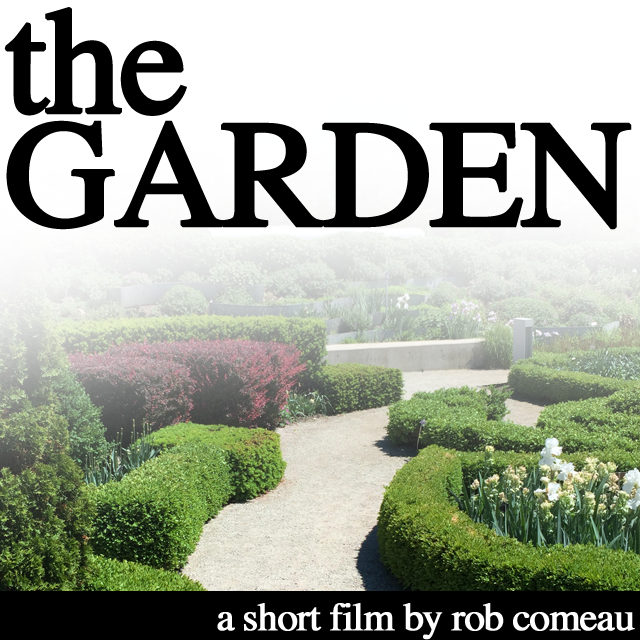 The Garden - short film by Rob Comeau - Indiegogo