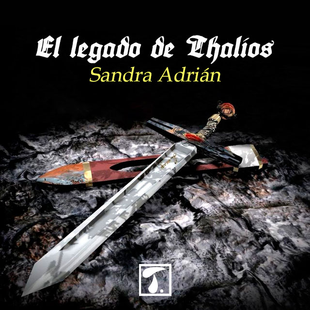 El legado de Thalios by Editorial Tandaia - Indiegogo