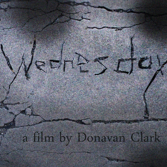 WEDNESDAY The Film by Donavan Clark - Indiegogo