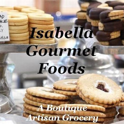 Isabella Gourmet Foods: A Boutique Artisan Grocery by Amy Isabella ...