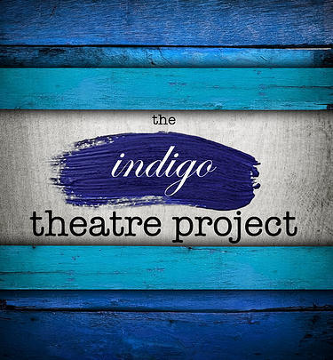 The Indigo Theatre Project by The Indigo Theatre Project - Indiegogo