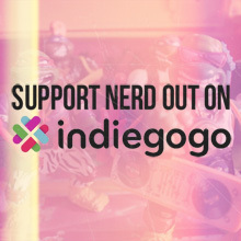 Nerd Out - Web Series by Phil Hoyt - Indiegogo