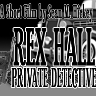 Rex Hall : Private Detective by Sean Hickey - Indiegogo
