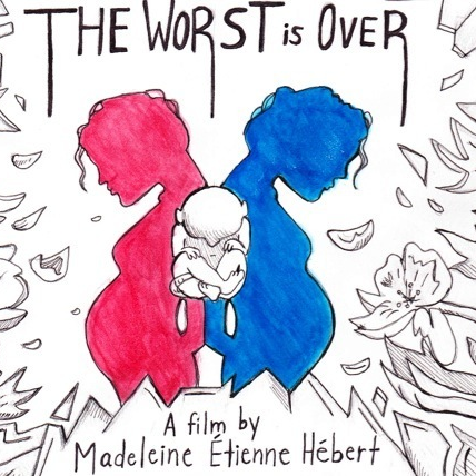 The Worst Is Over: Short Film by Madeleine Hebert - Indiegogo