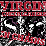 Virgin Cheerleaders in Chains by Gary McClain Gannaway - Indiegogo