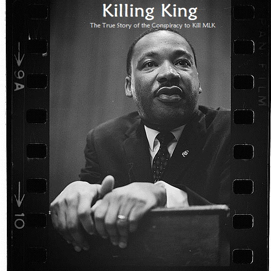 Killing King: A Documentary On MLK's Murder by Stuart Wexler - Indiegogo