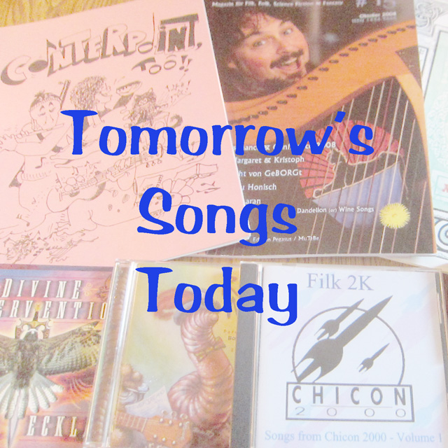 Tomorrow's Songs Today: The History of Filk Music by Gary McGath ...