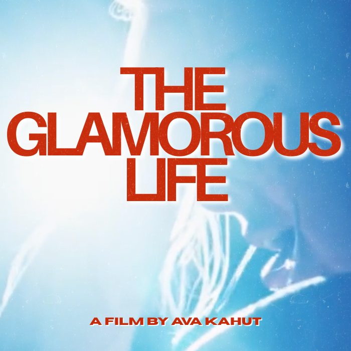 The Glamorous Life- Senior Thesis Film by Ava Kahut - Indiegogo