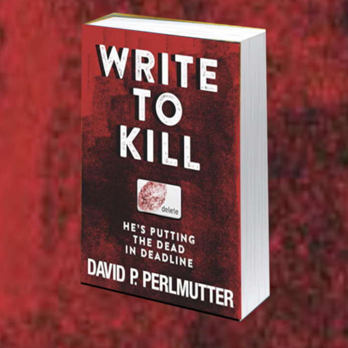 Write To Kill - Crime Thriller - Movie Trilogy by David P Perlmutter ...