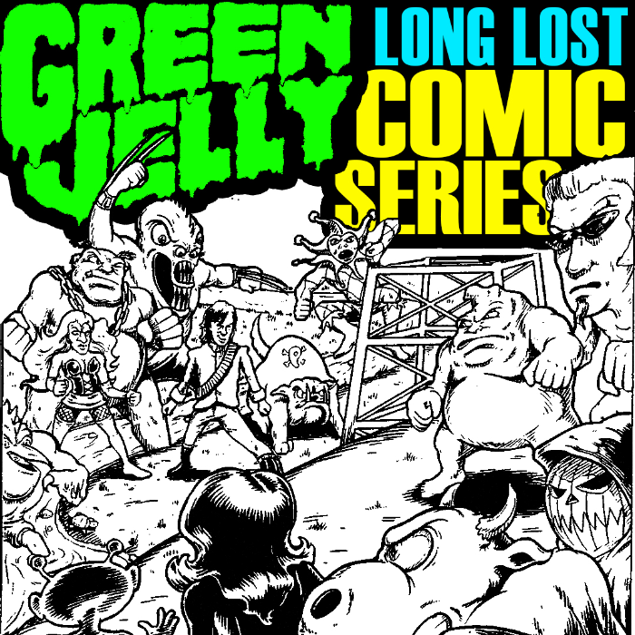 GREEN JELLY's Comic Book Series LOST FOR 30 years by Rob Gabriele ...