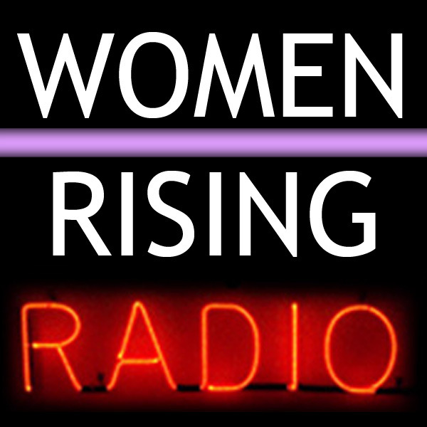 WOMEN RISING RADIO by Lynn Feinerman - Indiegogo
