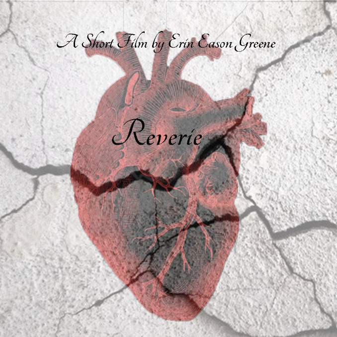 Short Film Reverie by Erin Eason Greene - Indiegogo