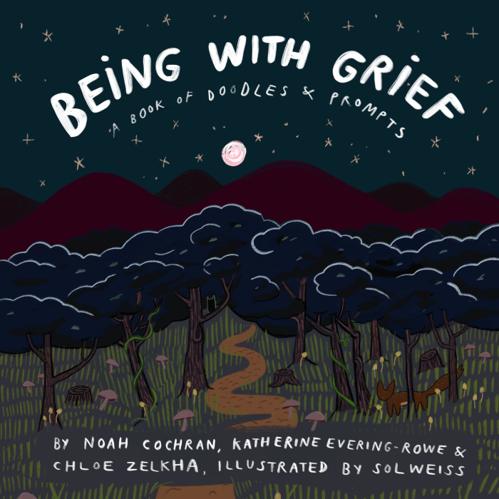 Being with Grief: a Book of Doodles and Prompts by Sol Weiss - Indiegogo