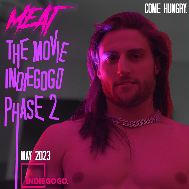 MEAT the Movie: Phase 2 by William Roger Conners - Indiegogo