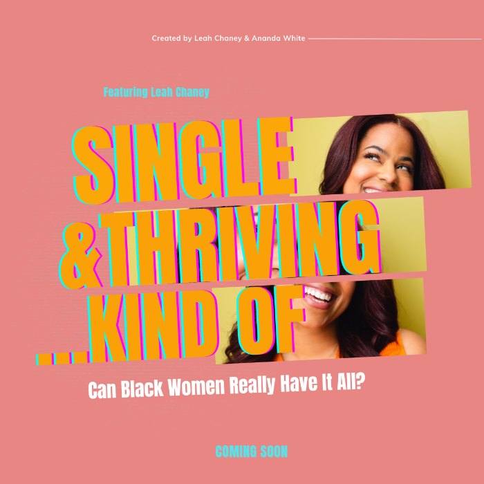 Single & Thriving...Kind Of...The Pilot Episode by Leah Chaney - Indiegogo