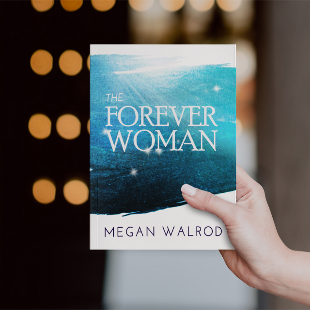 The Forever Woman: A Debut Novel by Megan Walrod by Megan Walrod ...