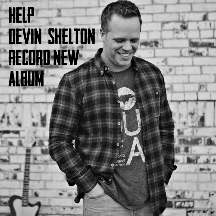 Devin Shelton by Devin Shelton - Indiegogo