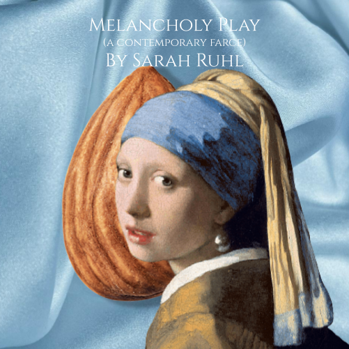 Melancholy Play by Sarah Ruhl by John Trindl - Indiegogo