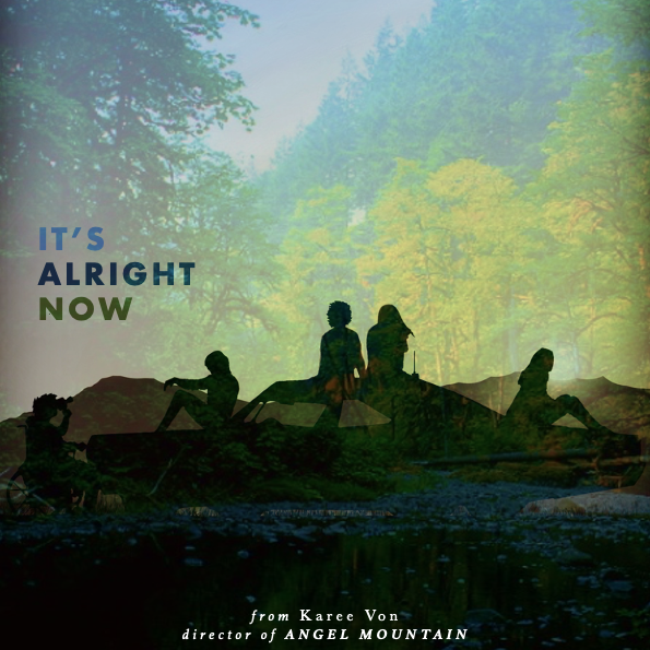 IT'S ALRIGHT NOW Feature Film by Karee Von - Indiegogo