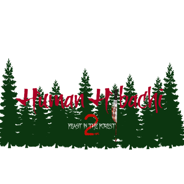 HUMAN HIBACHI 2: FEAST IN THE FOREST by Mario Cerrito - Indiegogo