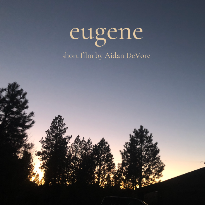 Eugene - Short Film by Aidan DeVore by Aidan DeVore - Indiegogo