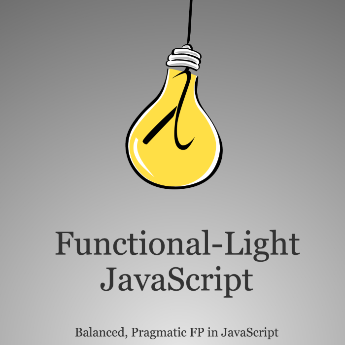 Functional-Light JavaScript Book by Kyle Simpson - Indiegogo