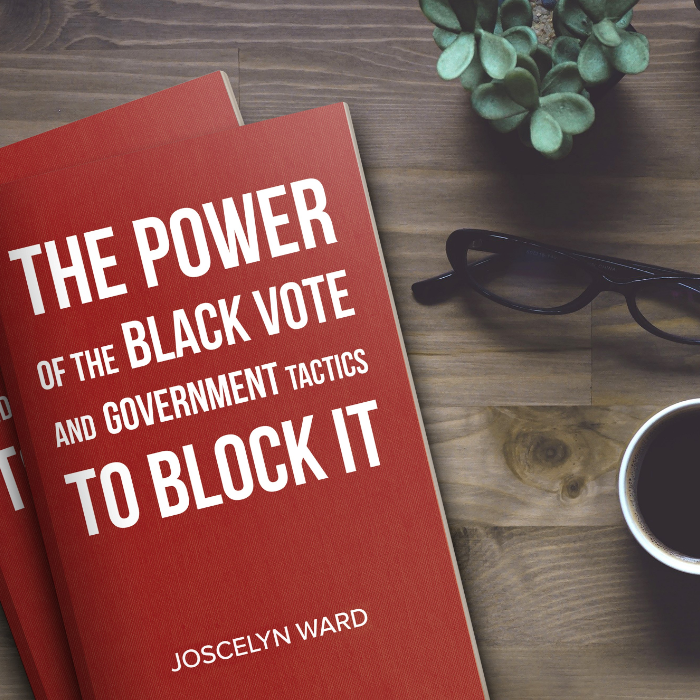 The Power of the Black Vote by Joscelyn "JoJo" Varlack Ward - Indiegogo