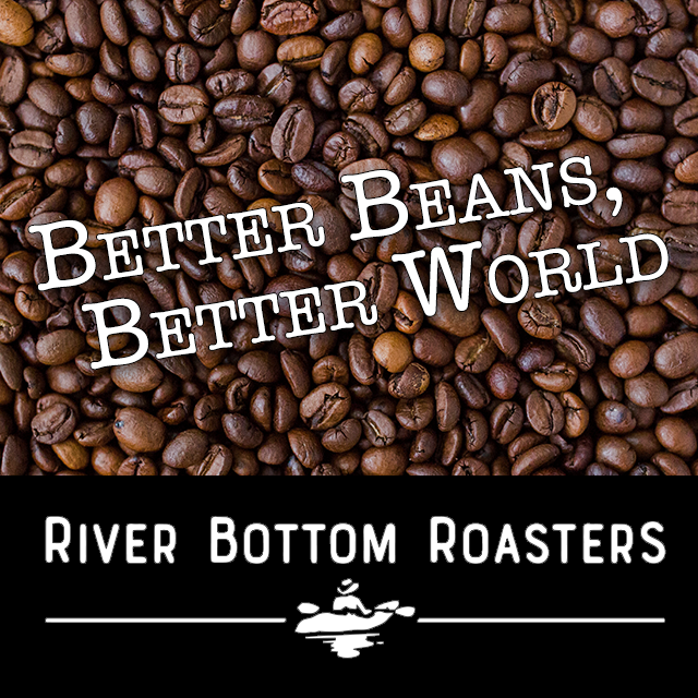 River Bottom Roasters by Craig Campbell - Indiegogo