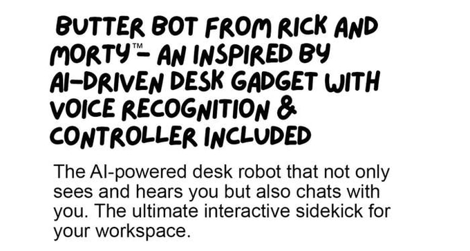 Rick and Morty Butter Bot: an AI-powered robot by Albert Gajšak - Indiegogo